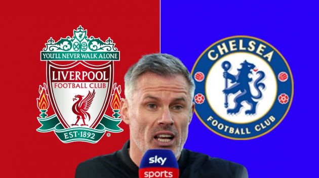 Jamie Carragher explains big incentive Liverpool 'should' have v Chelsea